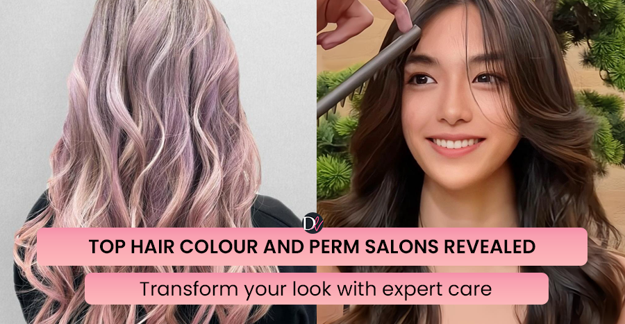 The Best Hair Colouring and Perm Services From Daily Vanity Beauty ...